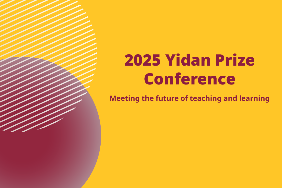 2025 Yidan Prize Conference: Meeting the future of teaching and learning