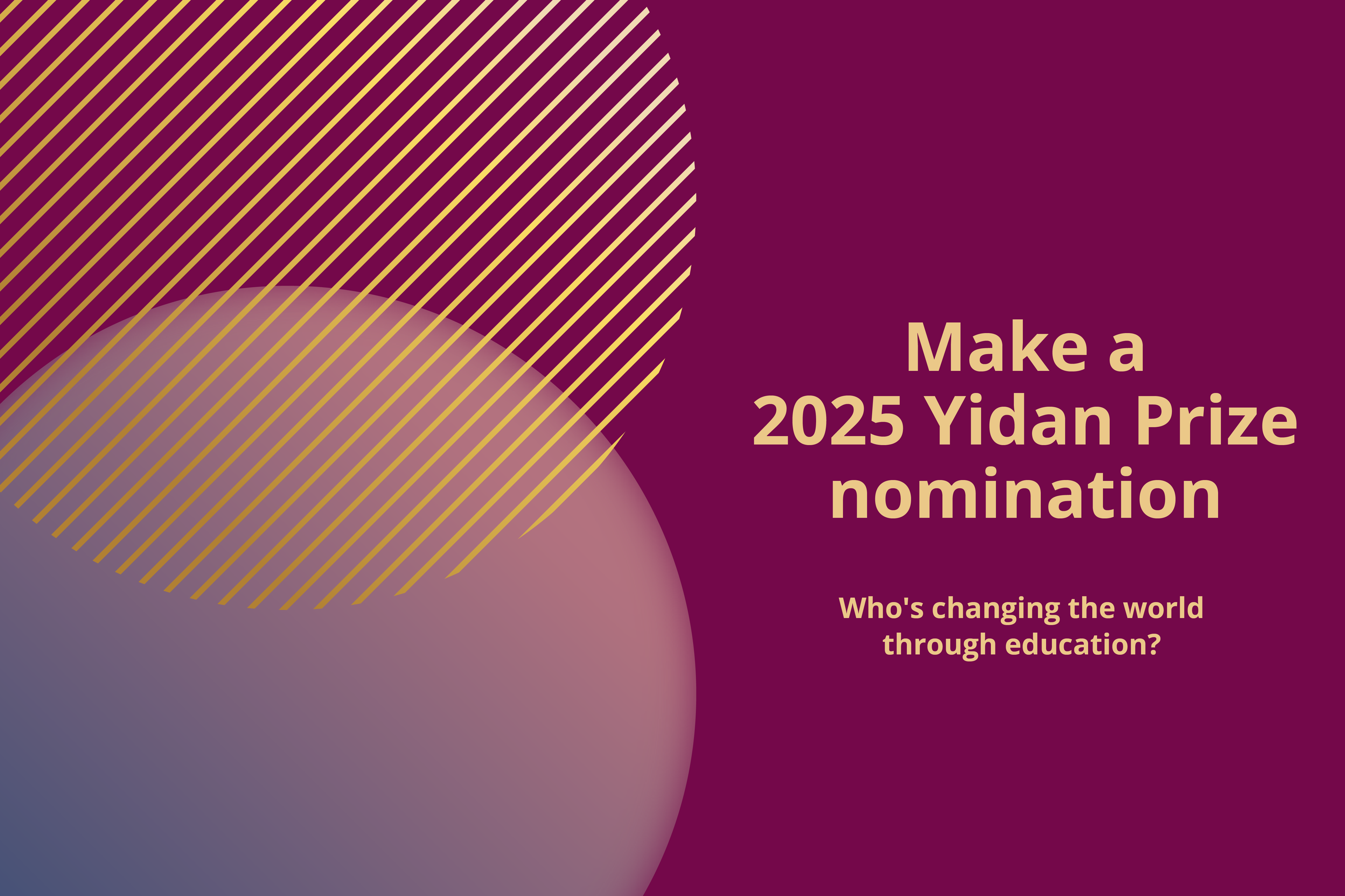 Nominations open for 2025 Yidan Prize: the world’s highest education ...